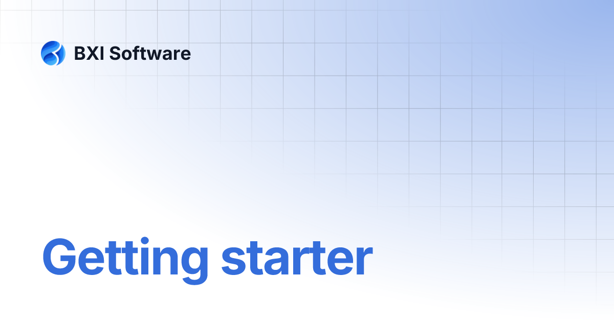 Getting starter | BXI Software